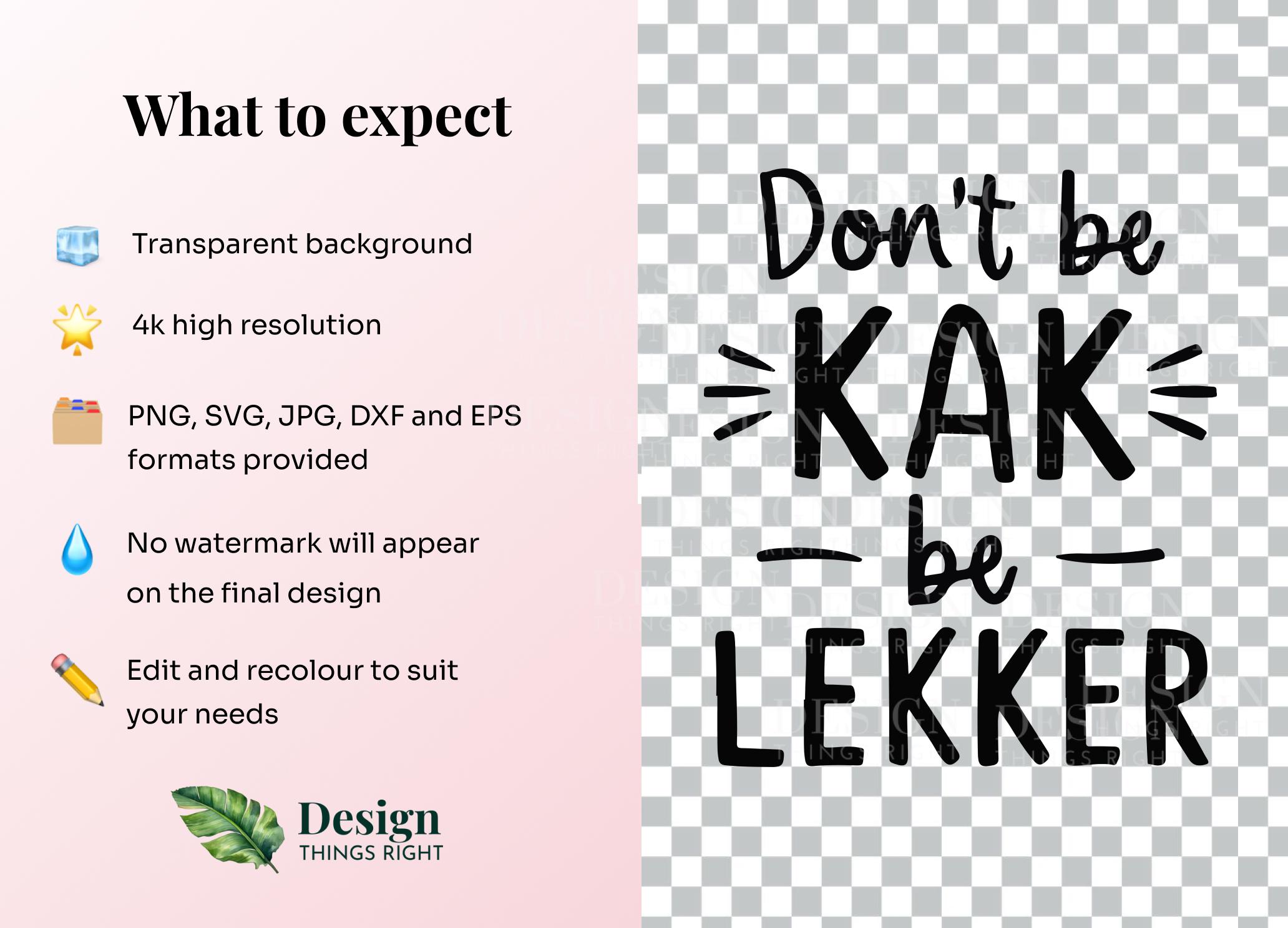 Don't Be Kak, Be Lekker SVG PNG | Funny South African Saying Digital ...