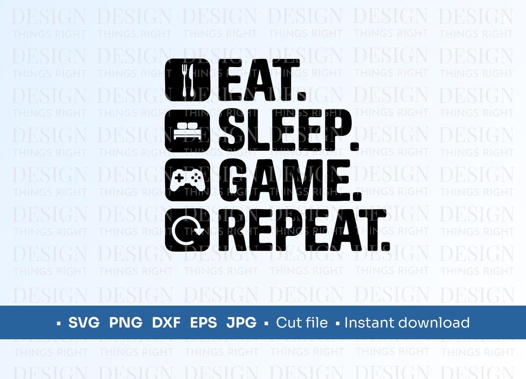 Eat Sleep Game Repeat SVG PNG | Funny Gamer Clipart | Gaming Room Sign | Gamer Sticker Digital ...
