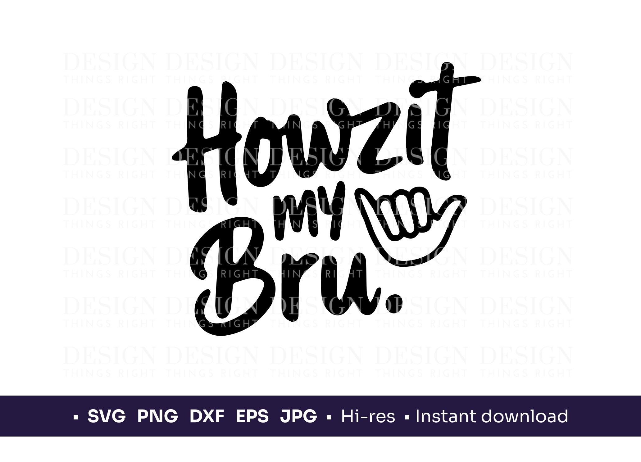 Howzit My Bru SVG PNG | South African Saying Digital Design | Cricut ...