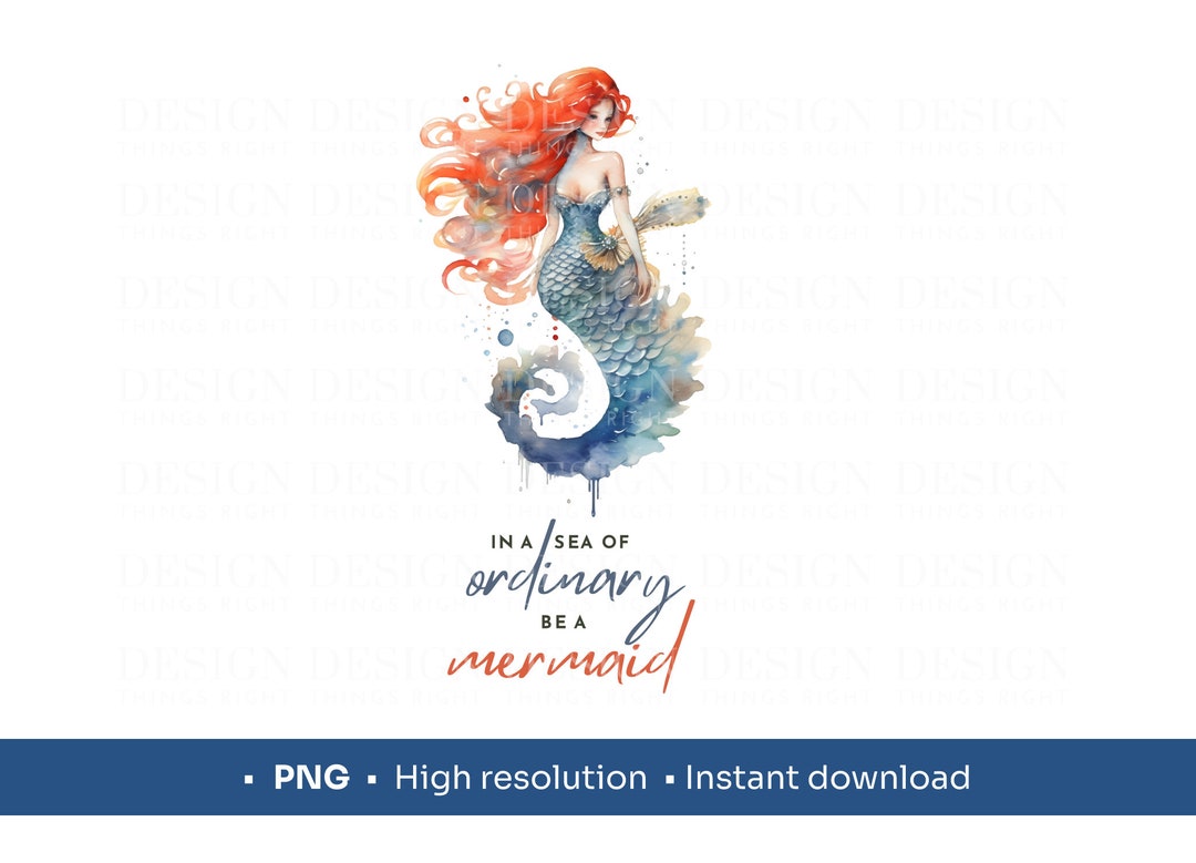 Mermaid Watercolour Digital PNG Image | in a Sea of Ordinary, Be a ...