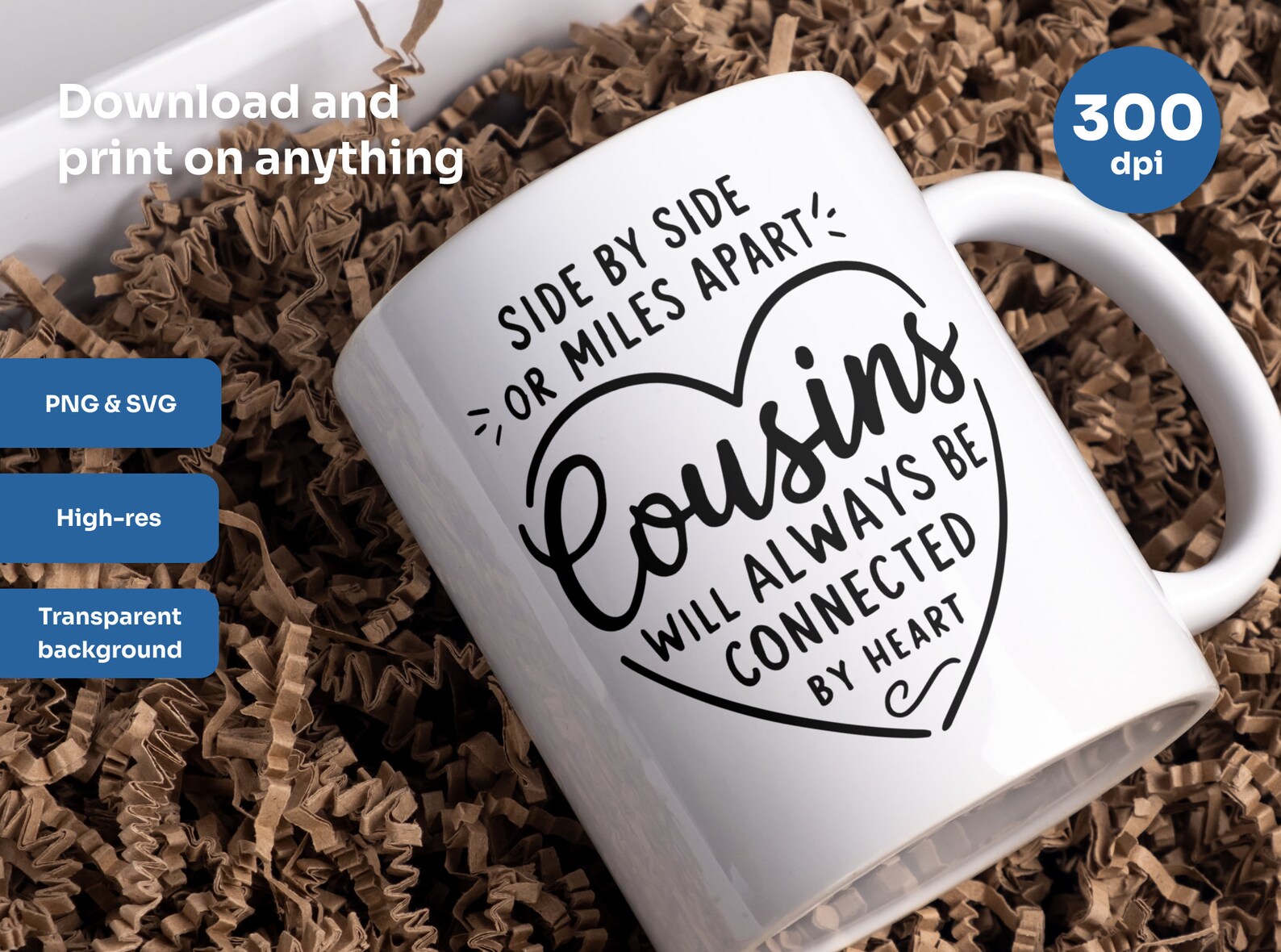 Cousins Connected by Heart PNG SVG | Quote Design | Side by Side or Miles Apart Family Will ...