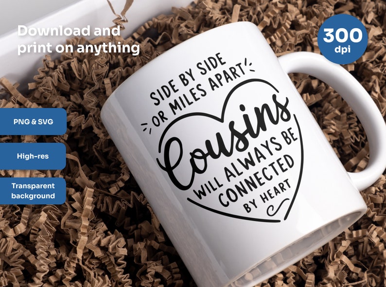 Cousins Connected by Heart PNG SVG | Quote Design | Side by Side or Miles Apart Family Will ...