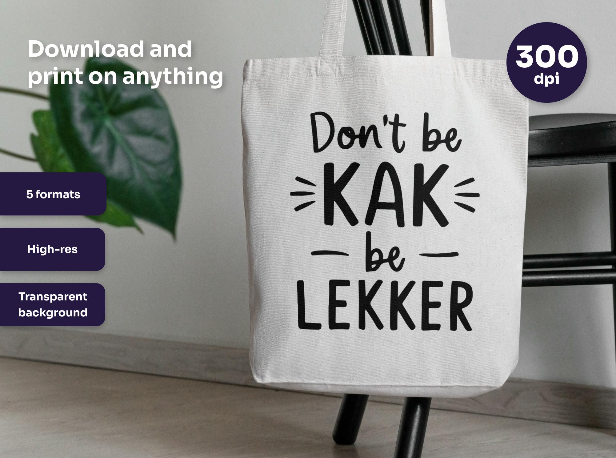 Don't Be Kak, Be Lekker SVG PNG | Funny South African Saying Digital ...