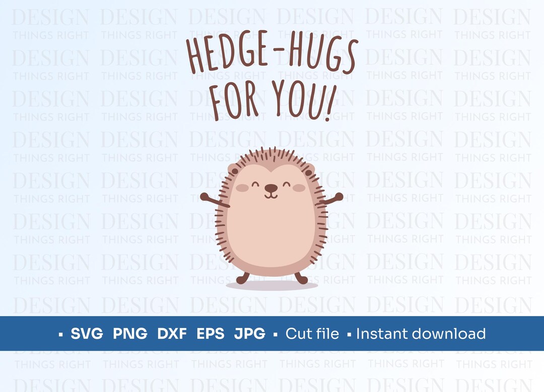 Hedge-hugs for You - Funny Hedgehog SVG, PNG - Cute Animal Pun ...