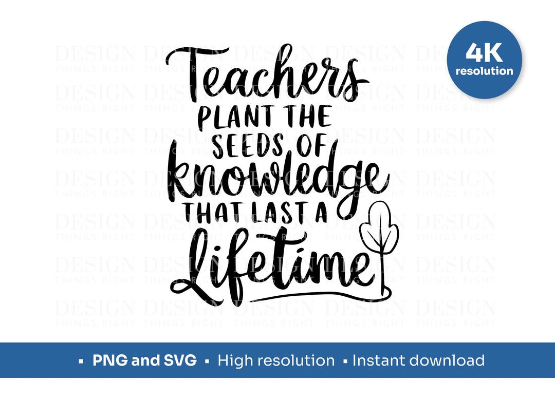Teachers Plant the Seeds of Knowledge SVG PNG | Teacher Appreciation ...