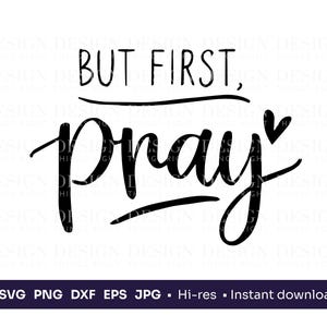But First, Pray SVG PNG | Christian Faith Digital Design | Religious ...