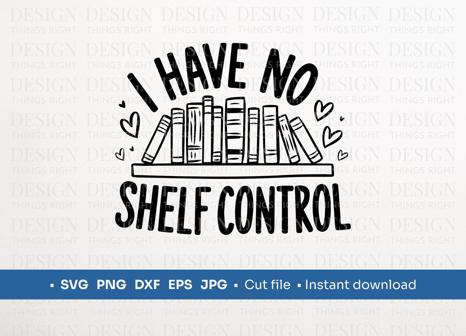 I Have No Shelf Control SVG PNG | Book Lover Quote | Digital Download ...