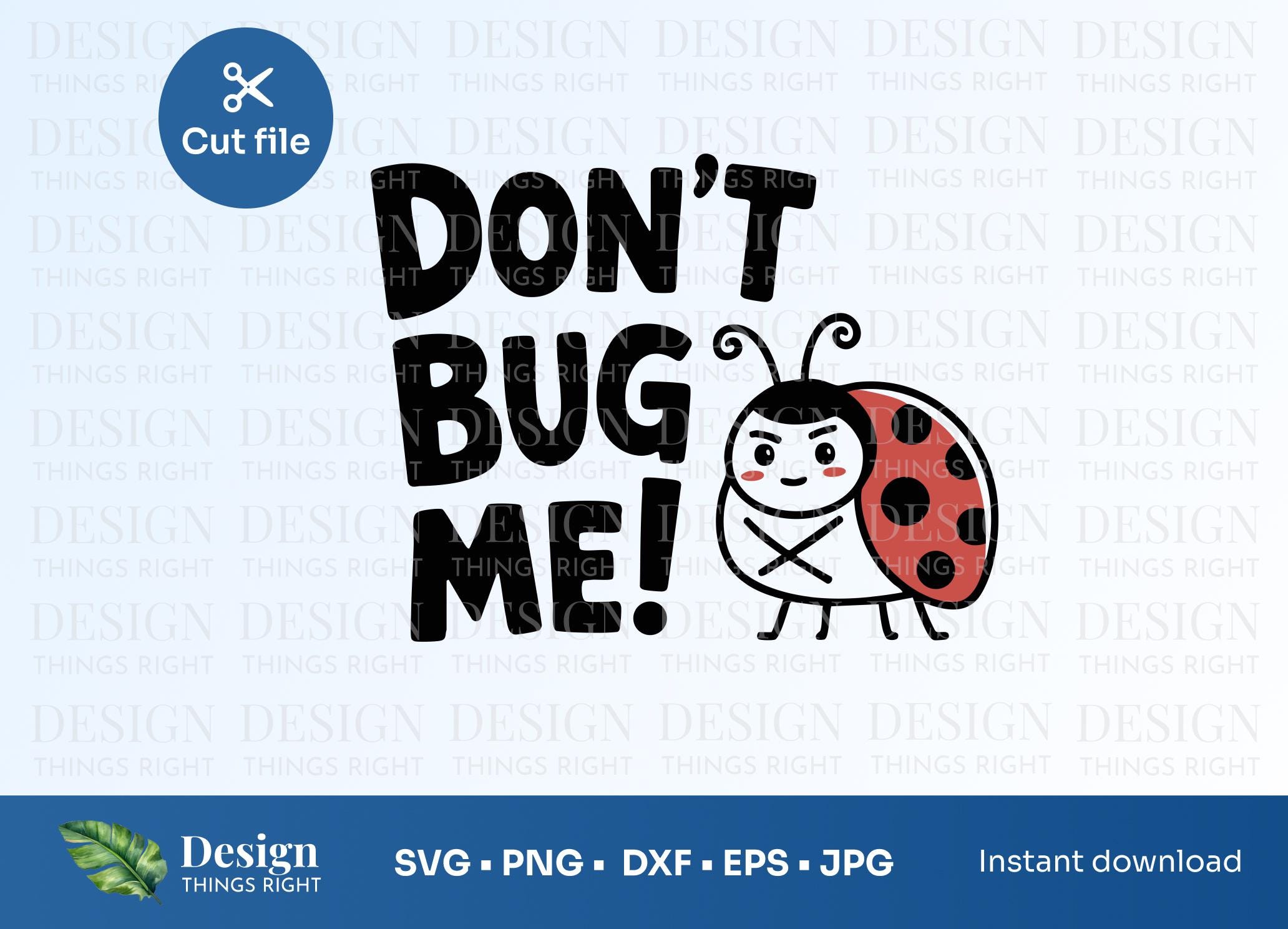 Don't Bug Me SVG PNG | Cute Ladybug – Insect Pun Cut File for Cricut ...