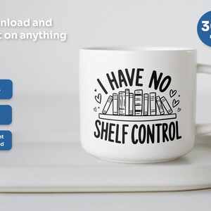I Have No Shelf Control SVG PNG | Book Lover Quote | Digital Download ...