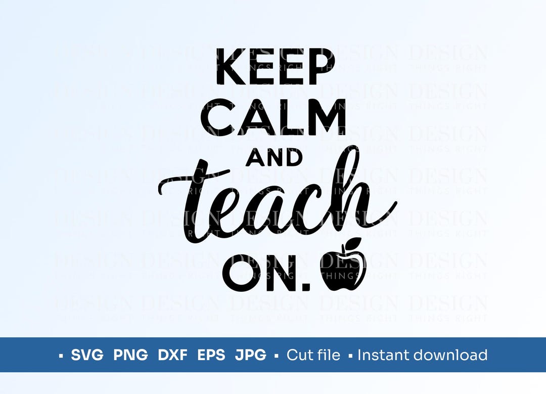 Keep Calm and Teach on SVG PNG | Teacher Appreciation Digital Design ...
