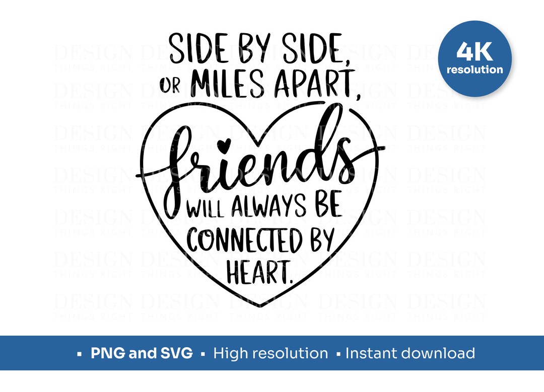 Friends SVG PNG | Friendship Quote Design | Side by Side or Miles Apart ...