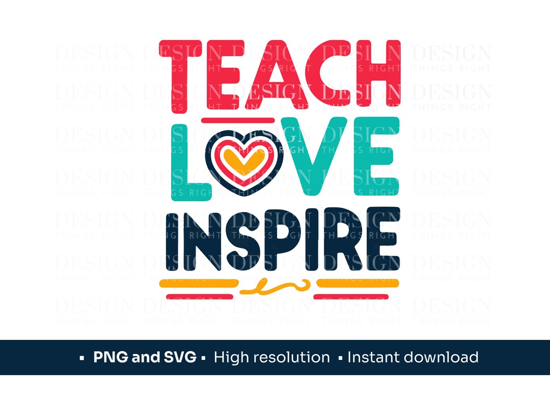 Teach Love Inspire SVG PNG | Teacher Appreciation Quotes | Digital ...