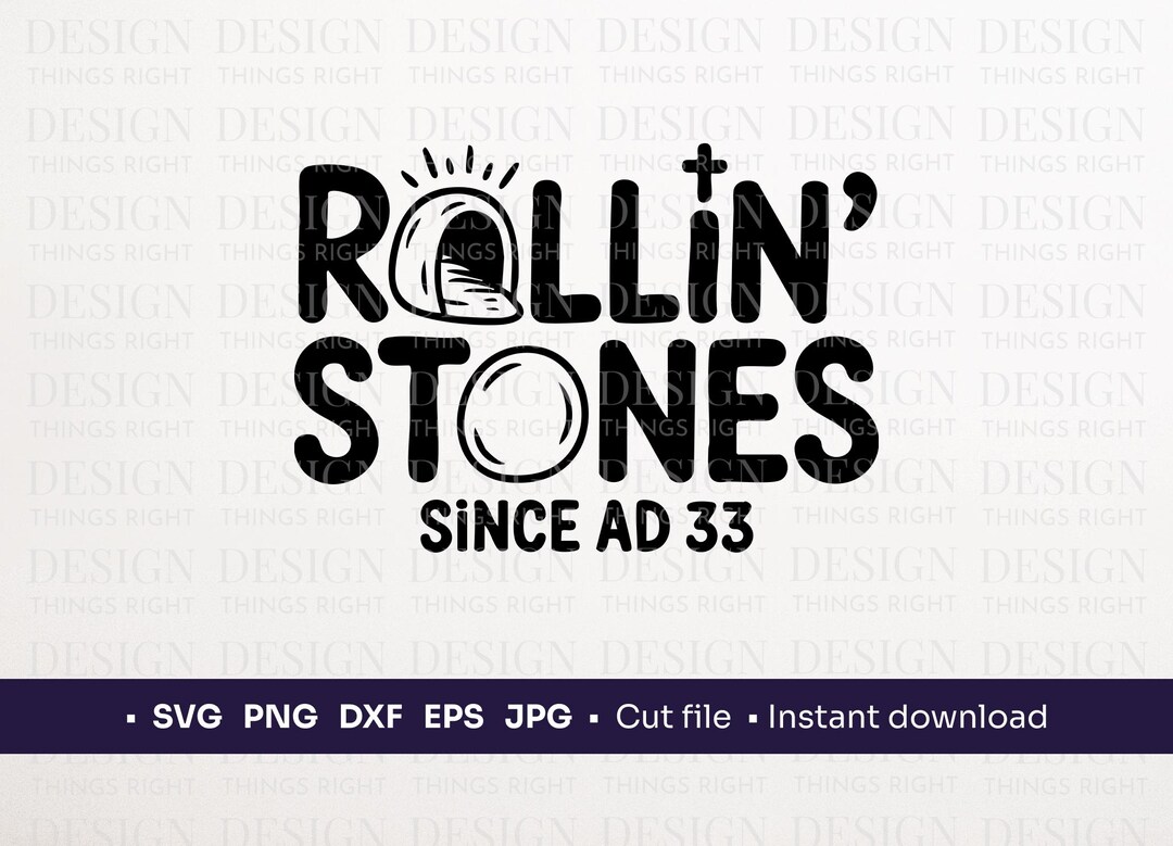 Rollin’ Stones Since AD 33 SVG – Christian Easter Resurrection - Jesus ...