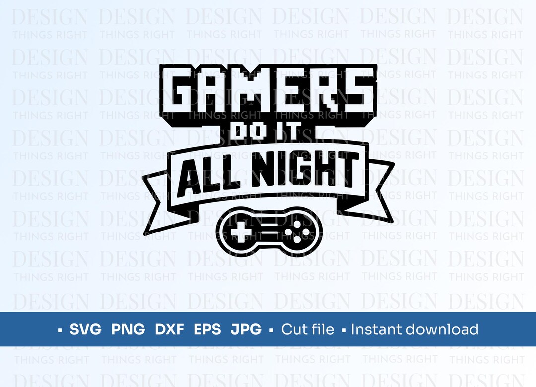 Gamers Do It All Night SVG PNG | Funny Gamer Clipart | Gaming Room Sign ...