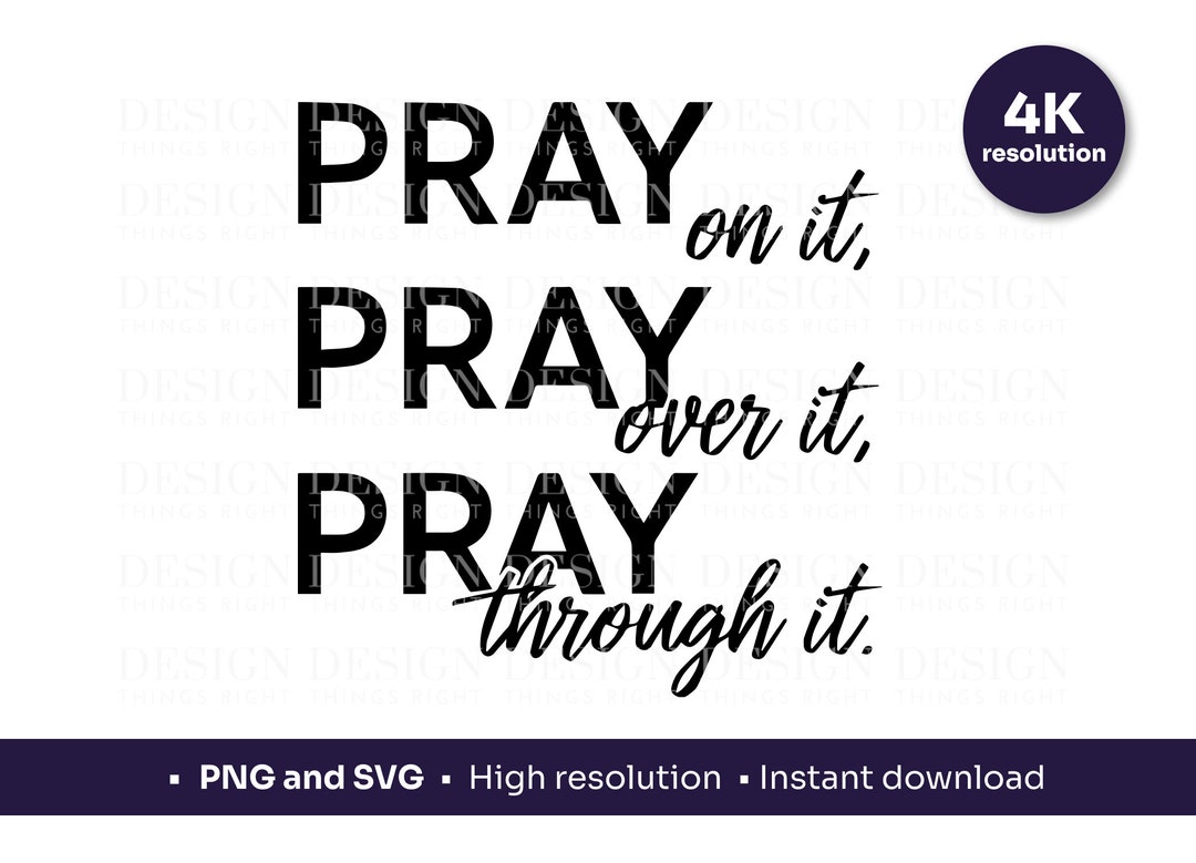 Pray on It Pray Over It Pray Through It SVG PNG | Christian Faith ...