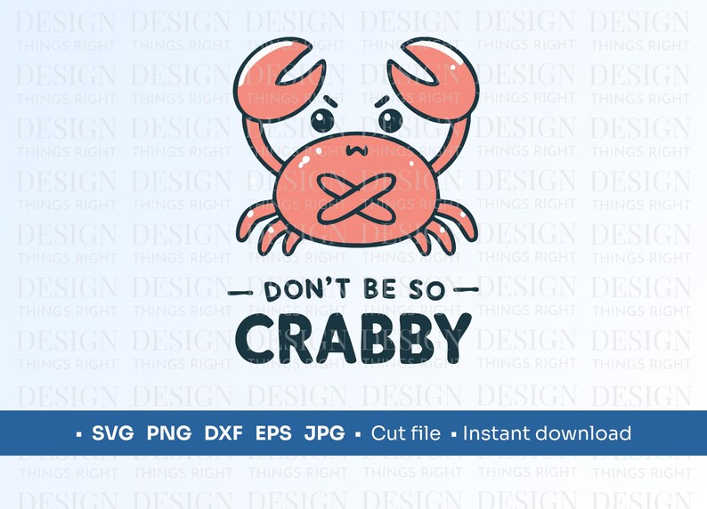 Don't Be so Crabby SVG, PNG - Cute Animal Pun Illustration ~ Digital ...