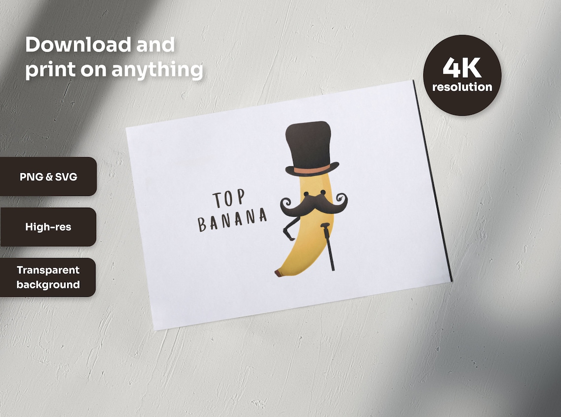 Top Banana | Cute, Funny Banana | SVG PNG | Funny Saying - Print on ...