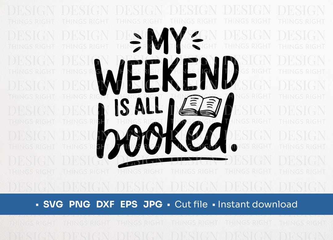 My Weekend is All Booked SVG PNG | Book Lover Quote | Digital Download ...
