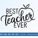 Best Teacher Ever SVG PNG | Teacher Appreciation Digital Design | Back ...