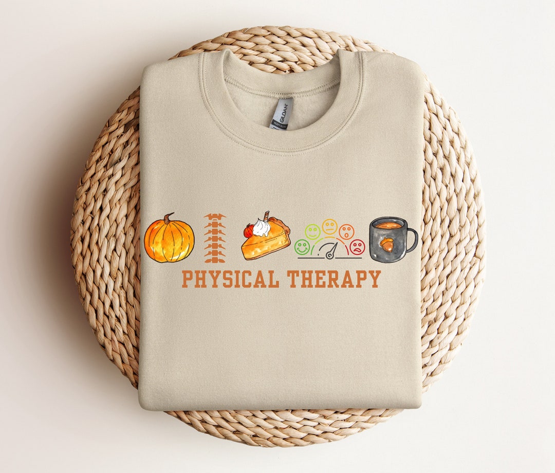 Physical Therapist, Thanksgiving Sweatshirt, Physical Therapy, Fall ...