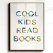 Cool Kids Read Books, Book Nook Decor, Classroom Printable, Homeschool ...