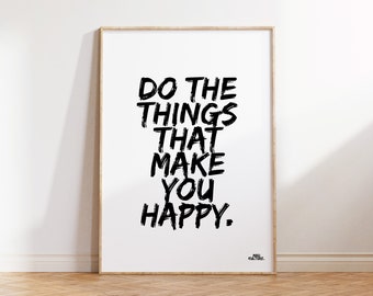 Do the Things That Make You Happy, Digital Print, Trendy Wall Art ...