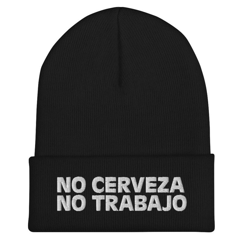 No Cerveza No Trabajo Beanie, Cuffed Beanie, Winter Hat, Beer Lover ...