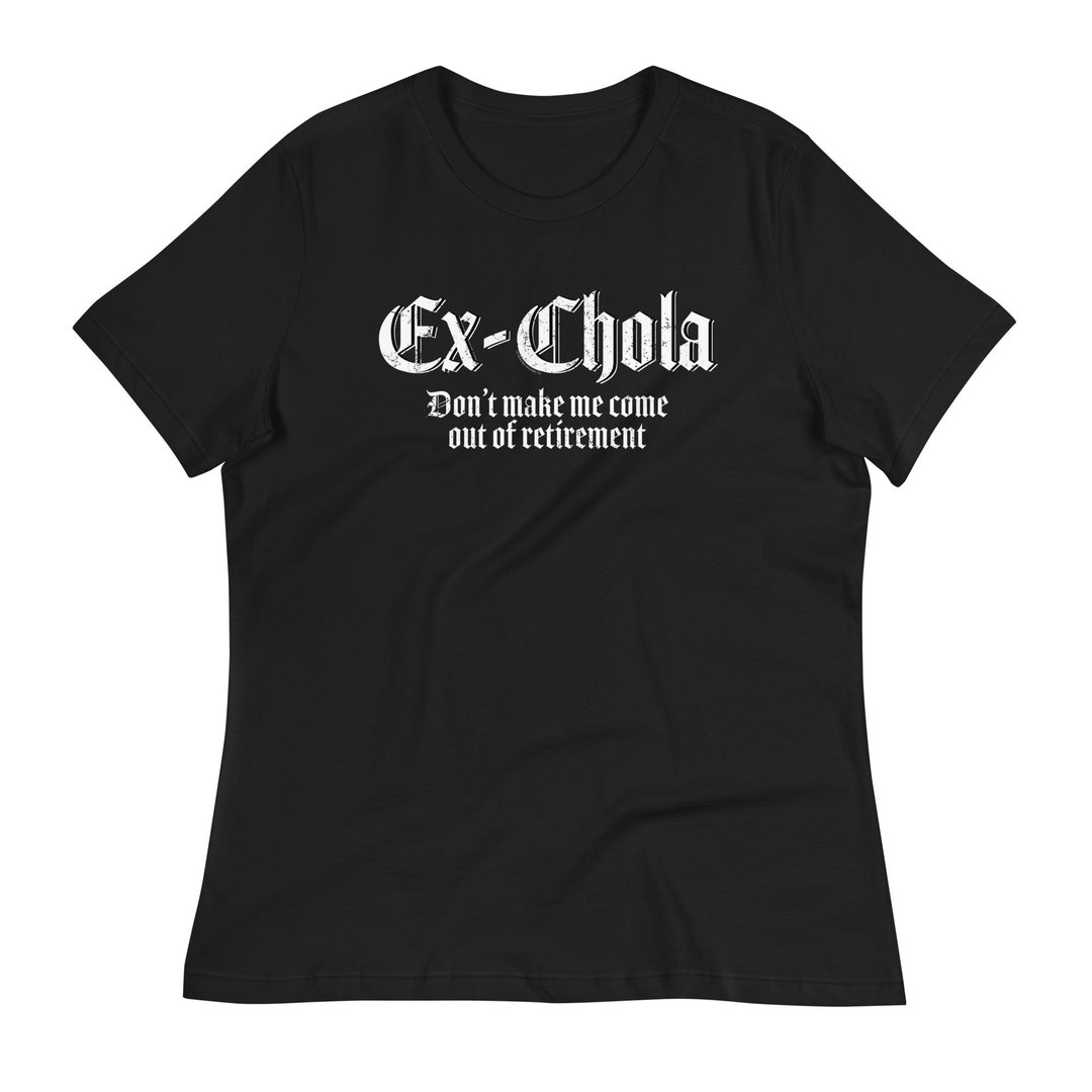 Ex Chola Women's Relaxed T-shirt, Latina Style Tshirt, Mexican Style ...