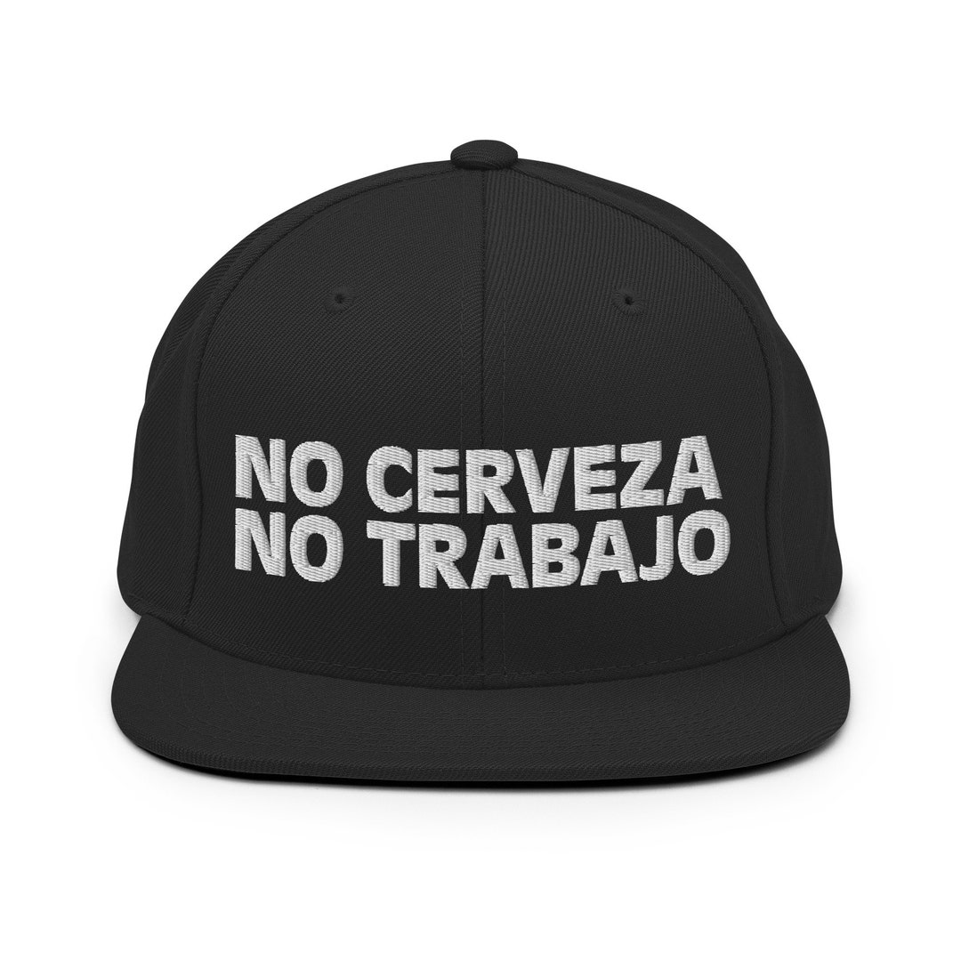 No Cerveza No Trabajo Snapback Cap, Cholo Style, Lowrider Cap, Beer ...