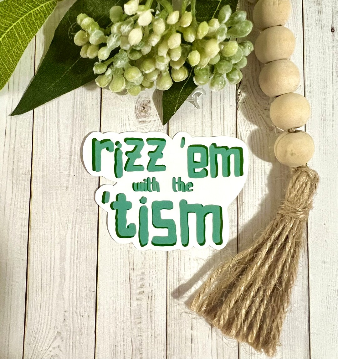 Rizz Em With the Tism Autism Vinyl Decal for Water Bottle, Kindle ...