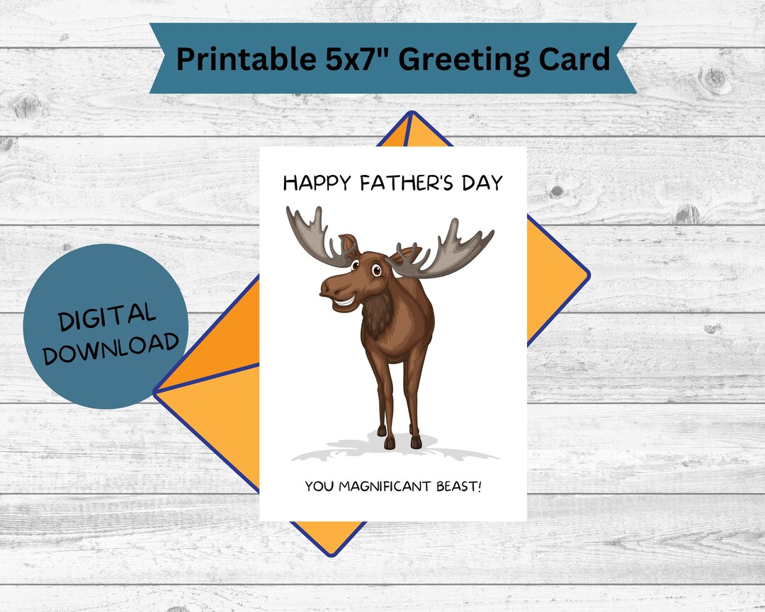 Moose Father's Day Card: Magnificent Beast, Print-at-home (digital ...