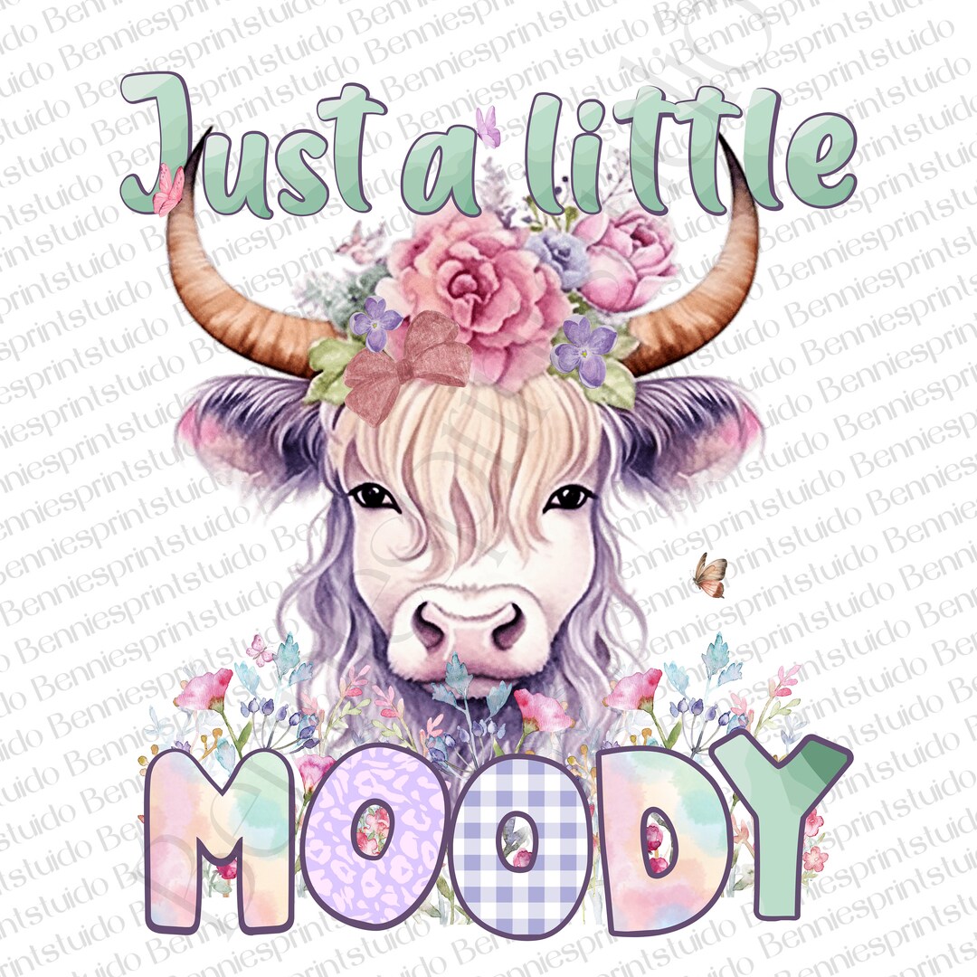 Just a Little Moody Highland Cow PNG /pastel Watercolor Cow Shirt ...