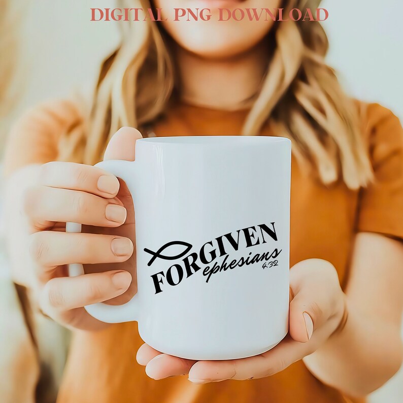 Forgiven Ephesians 4:32 PNG SVG JPG, Christian Sublimation, Jesus ...