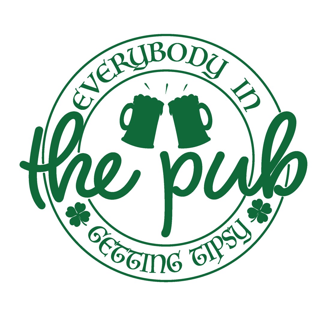 Everybody in the Pub Getting Tipsy SVG/PNG Bundle L St Patrick's Day L ...