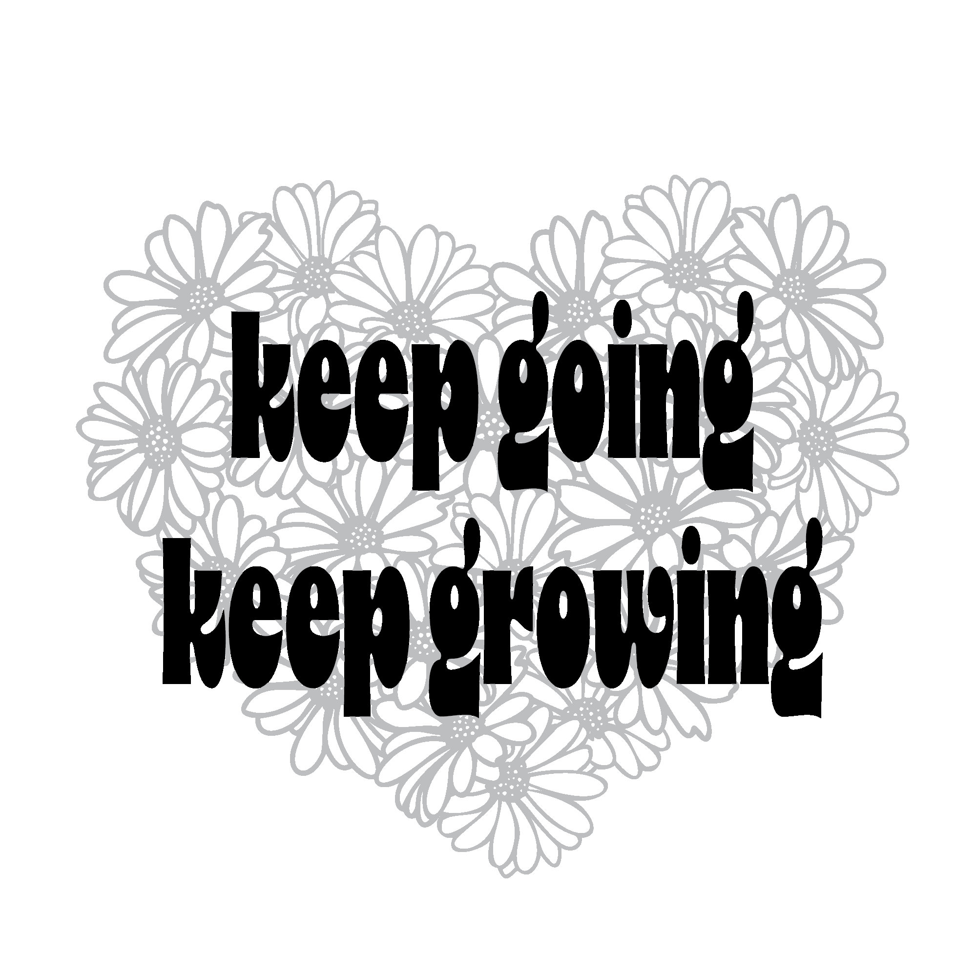 Keep Going Keep Growing Daisy SVG PNG Bundle, Floral Printable Wall Art ...