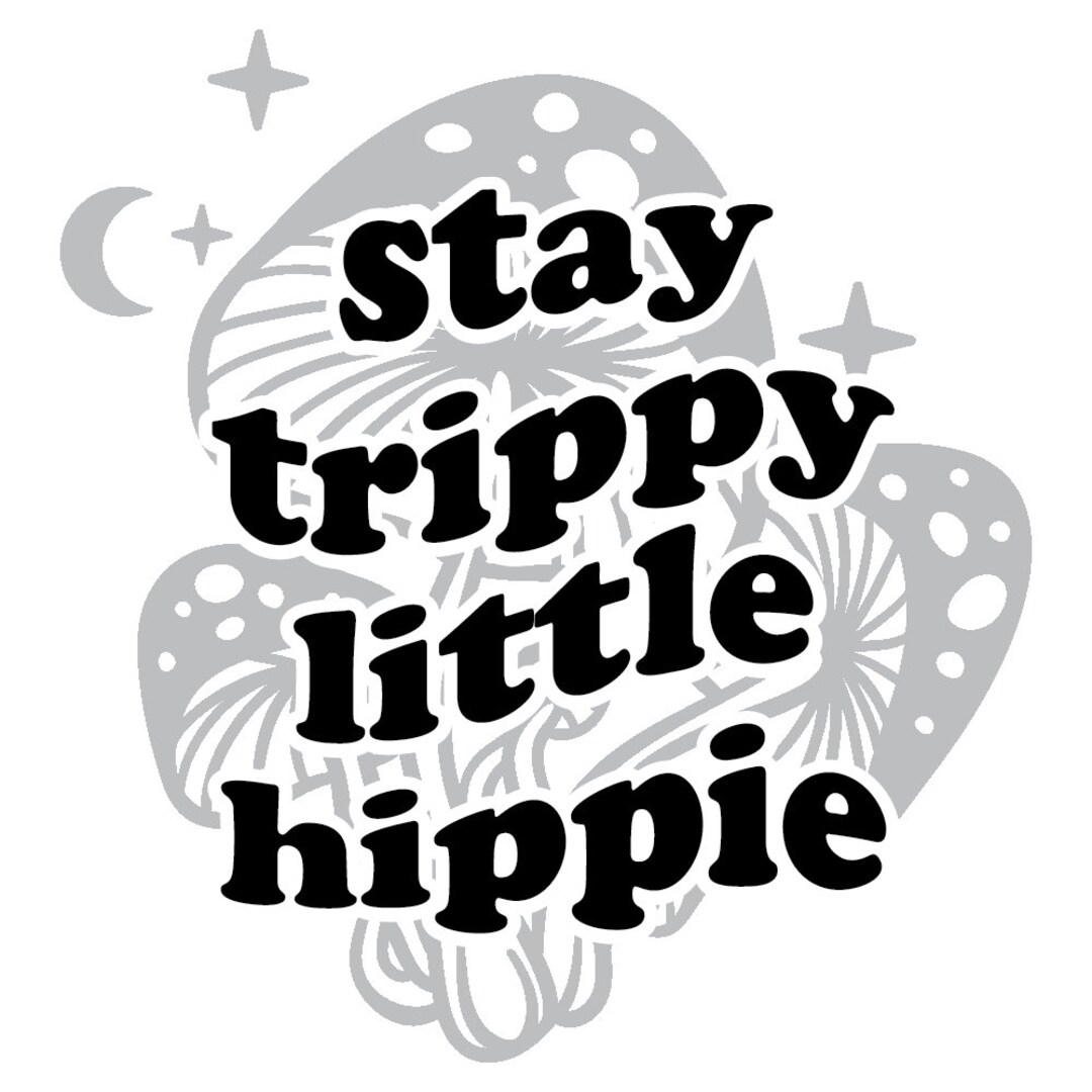 Stay Trippy Little Hippie SVG/PNG Bundle L Mushroom SVG L - Etsy