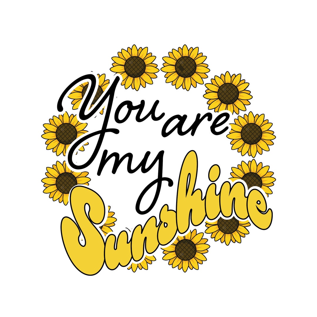 You Are My Sunshine Sunflower SVG/PNG Bundle L Flower Gifts L Floral ...
