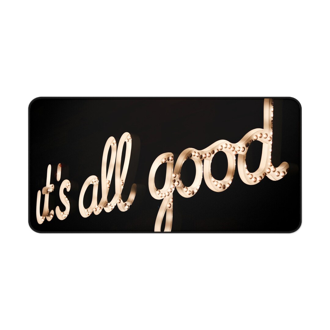 Desk Mat It's All Good Neon Sign - Etsy