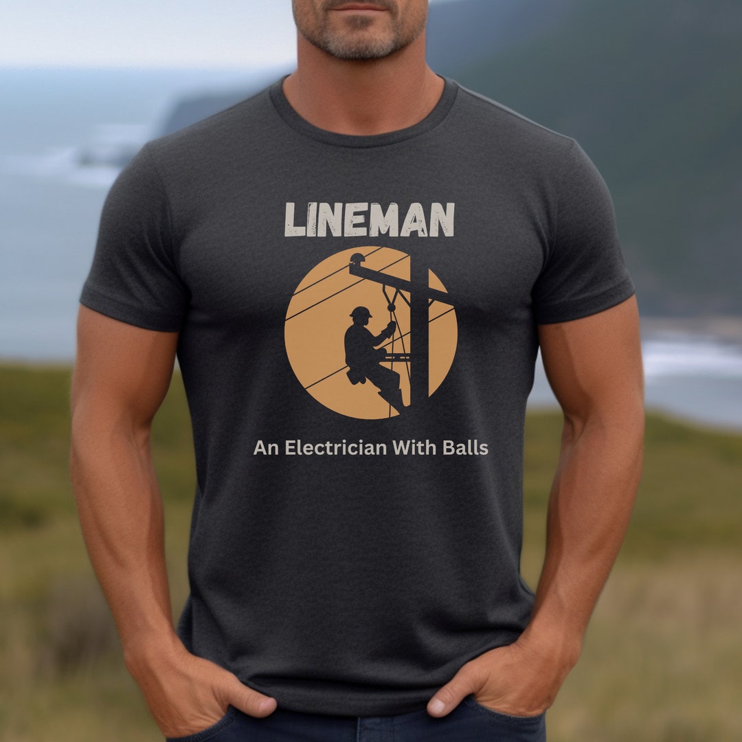 Lineman Shirt, Lineman Electrician With Balls, Support Blue Collar ...
