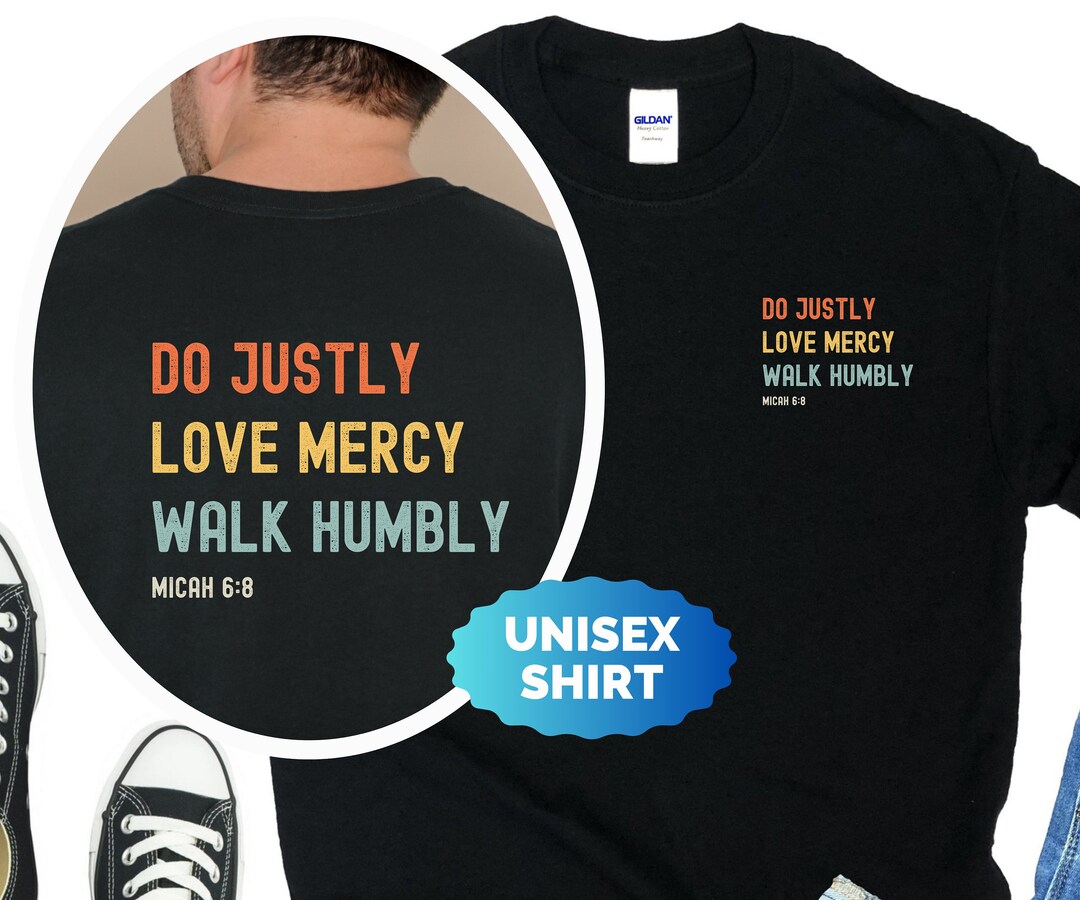 Do Justly Love Mercy Walk Humbly Shirt, Christian Shirt, Scripture ...