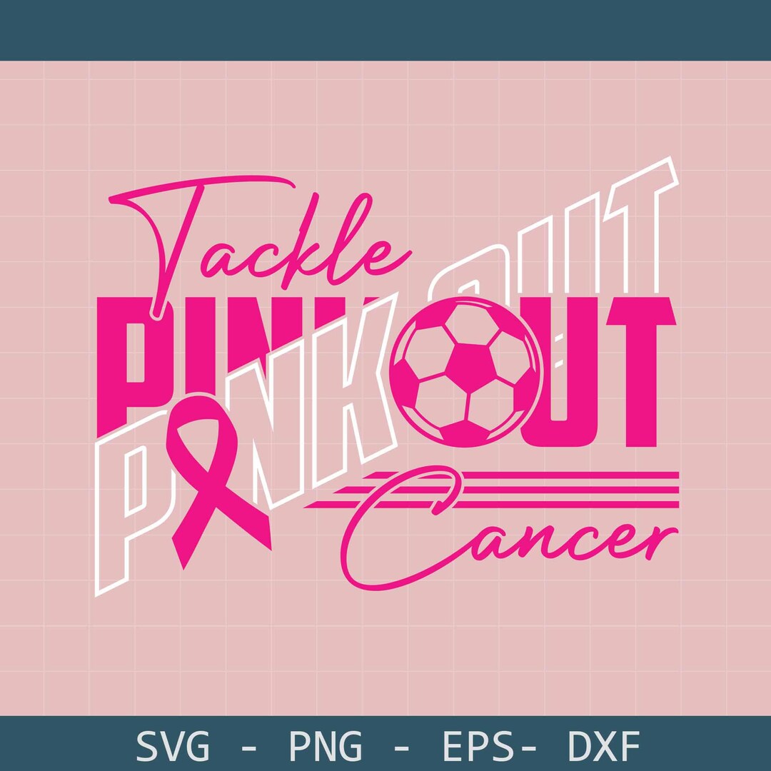 Pink Out Soccer Svg Png, Tackle Cancer, Soccer Team Template, Breast ...