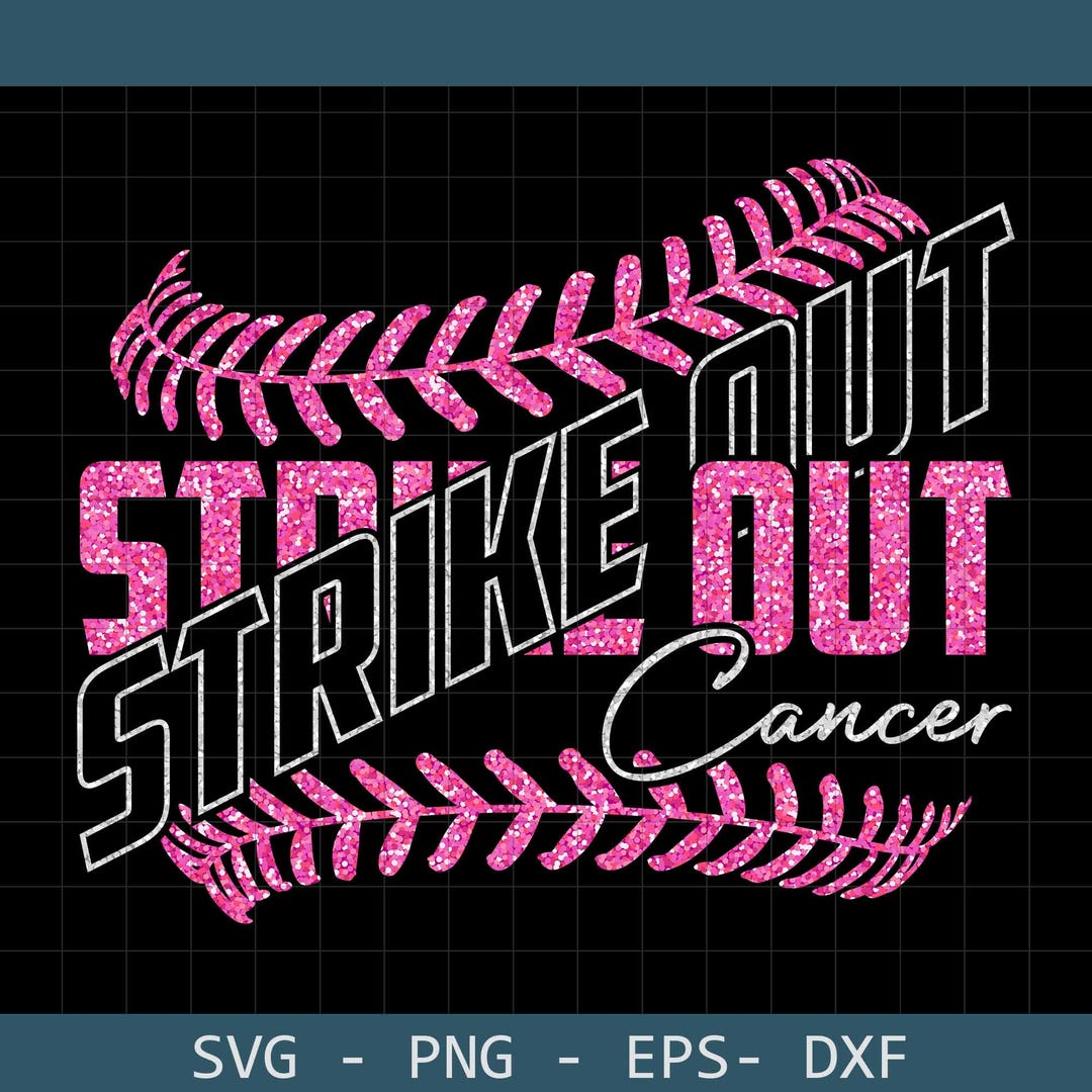 Strike Out Cancer Baseball Svg, Breast Cancer Awareness Svg, We Fight ...