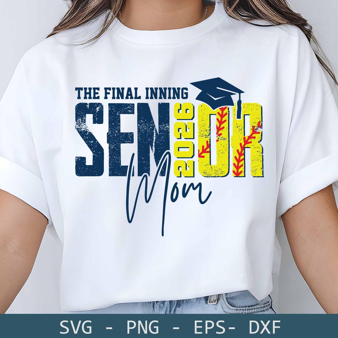 Senior Softball Mom Svg, the Final Inning Svg, Senior 2026, Class of ...
