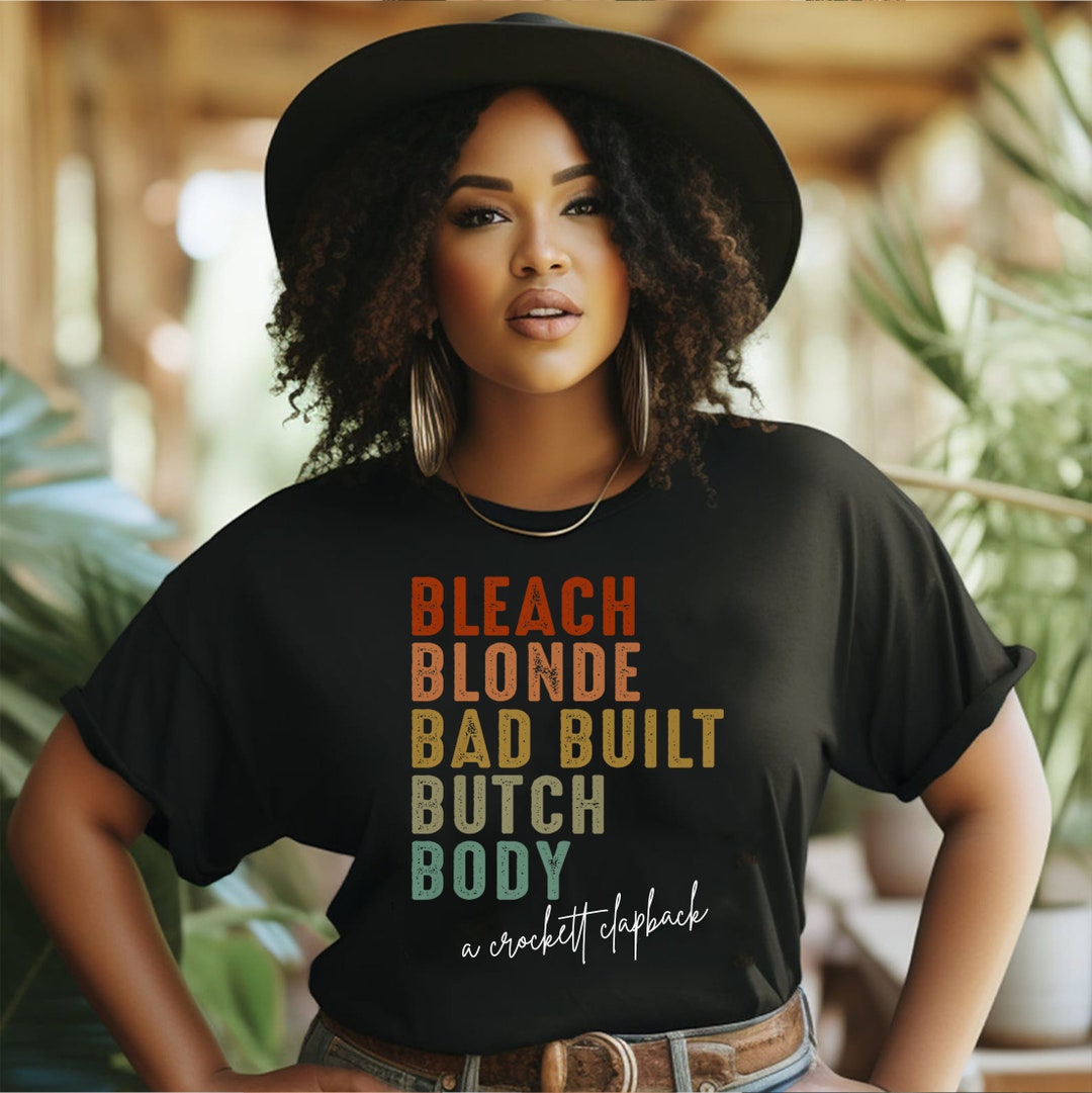 Funny Bleach Blonde Bad Built Butch Body Tshirt, Crockett Tshirt ...