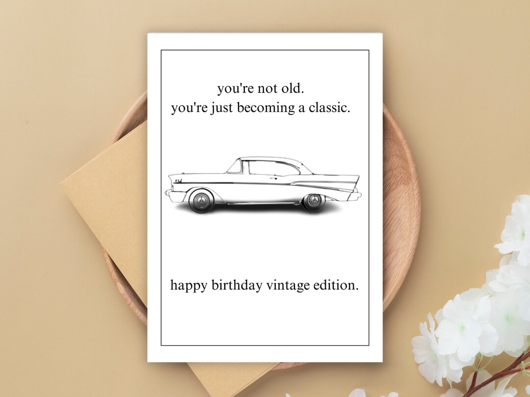 Funny Birthday Card Car Birthday Card Older Birthday Card - Etsy
