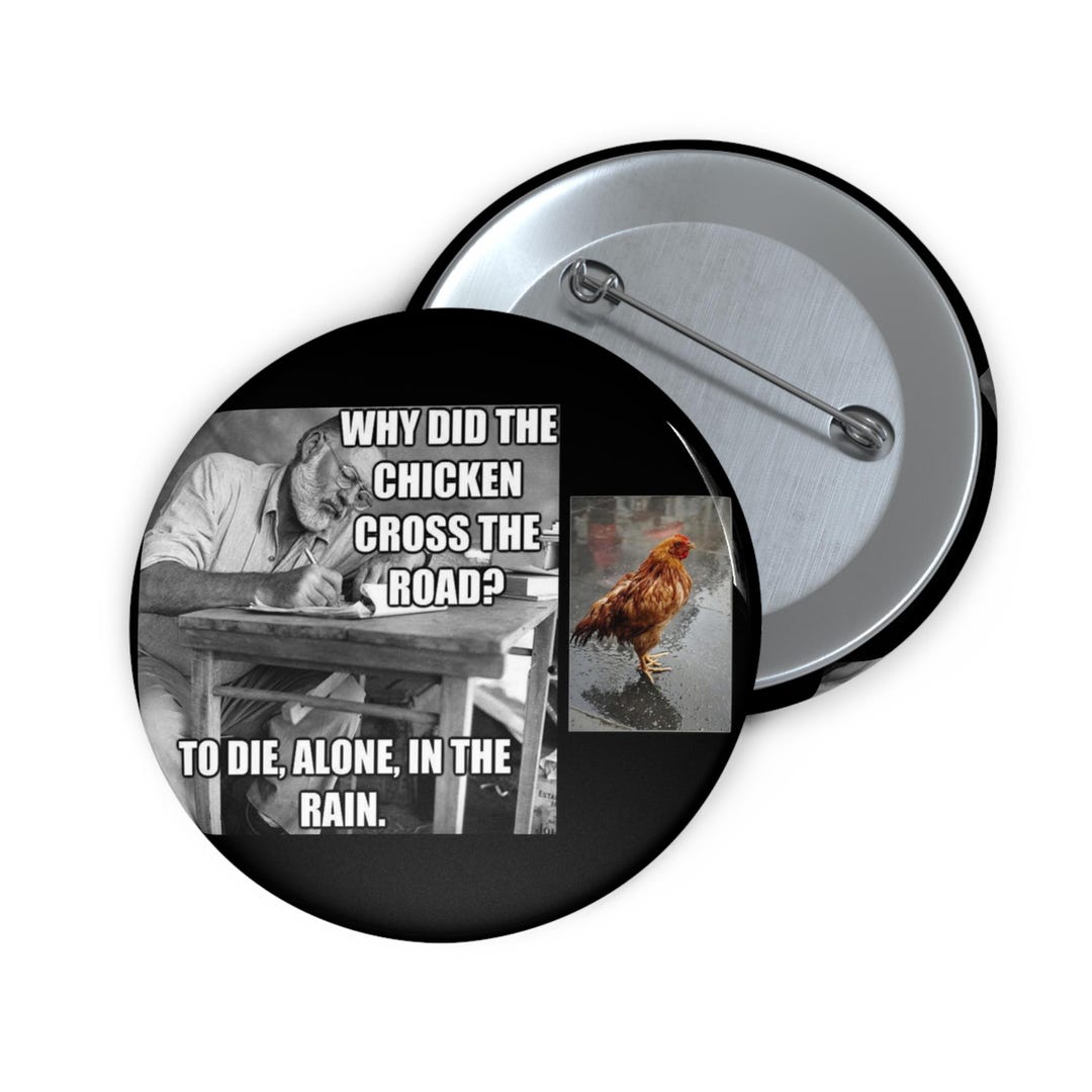 Hemingway Chicken Joke Pin Button: Writer Gift (2.25" Round) - Etsy
