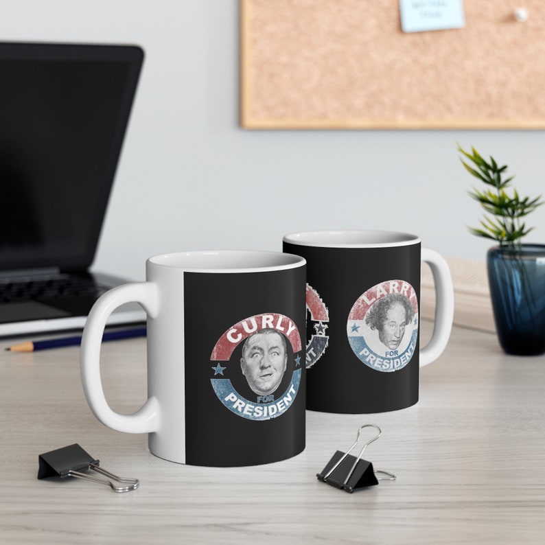 Three Stooge's for President Ceramic Mug 11oz Vote Curley Vote Moe Vote ...