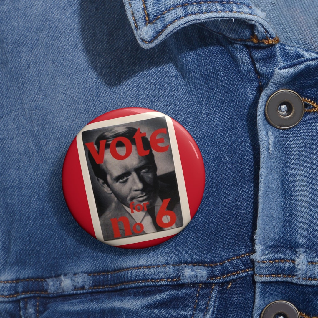 Vote for No.6 Custom Pin Buttons the Prisoner I Am Not a Number, I Am a ...