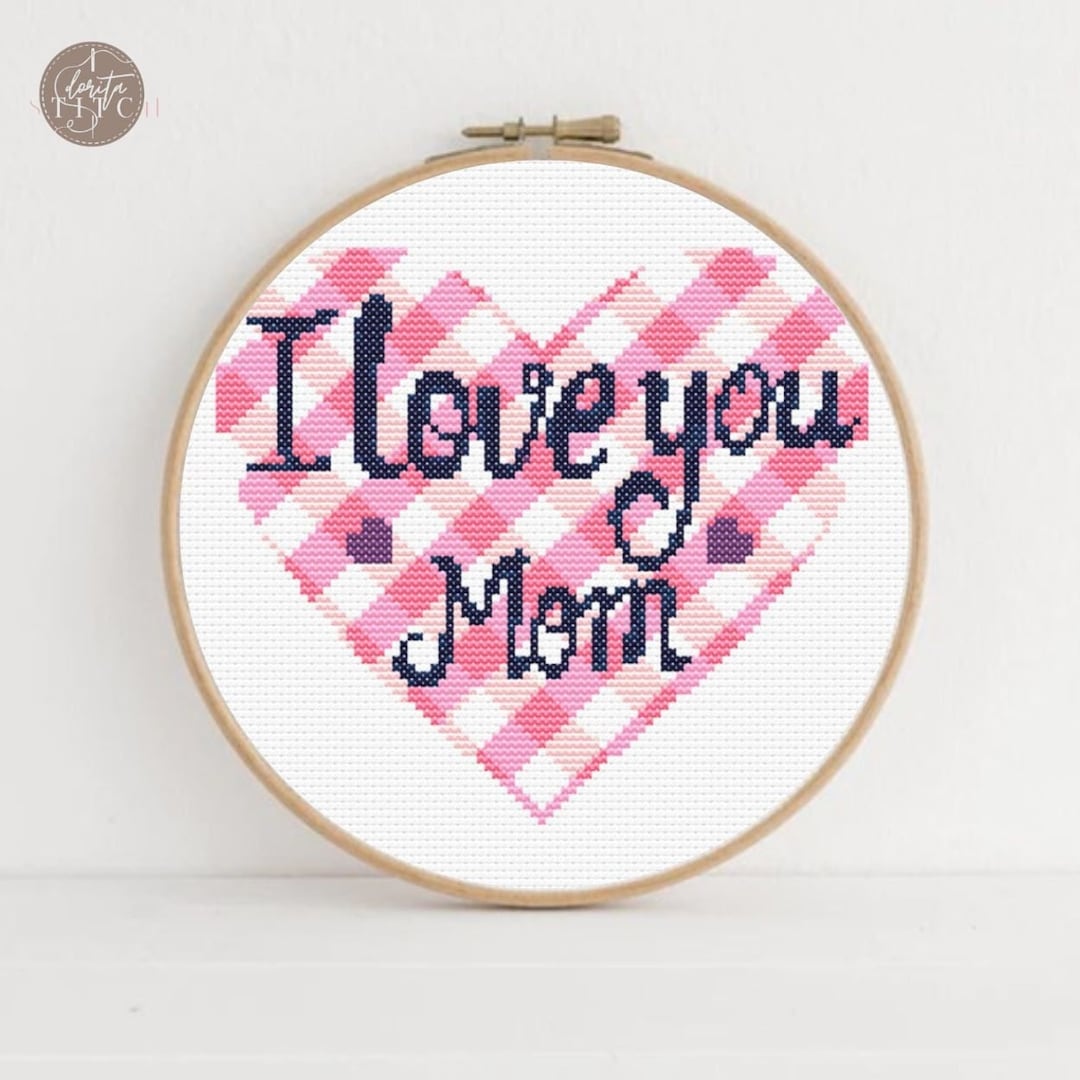 Mother Cross Stitch Pattern, I Love You Mom Cross Stitch, Mom Cross ...