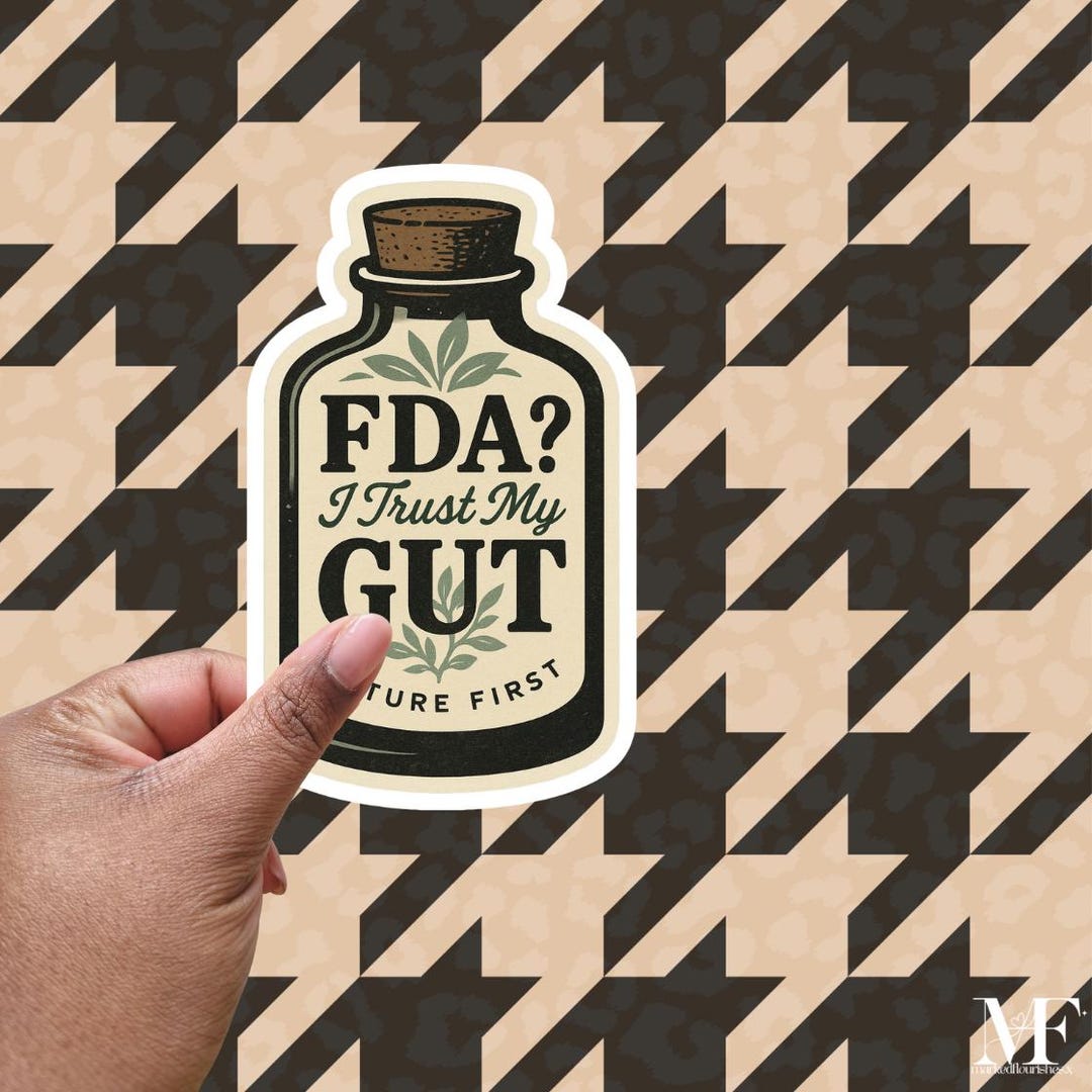 FDA? I Trust My Gut” Sticker | Crunchy Mom Medical Autonomy | Gut ...